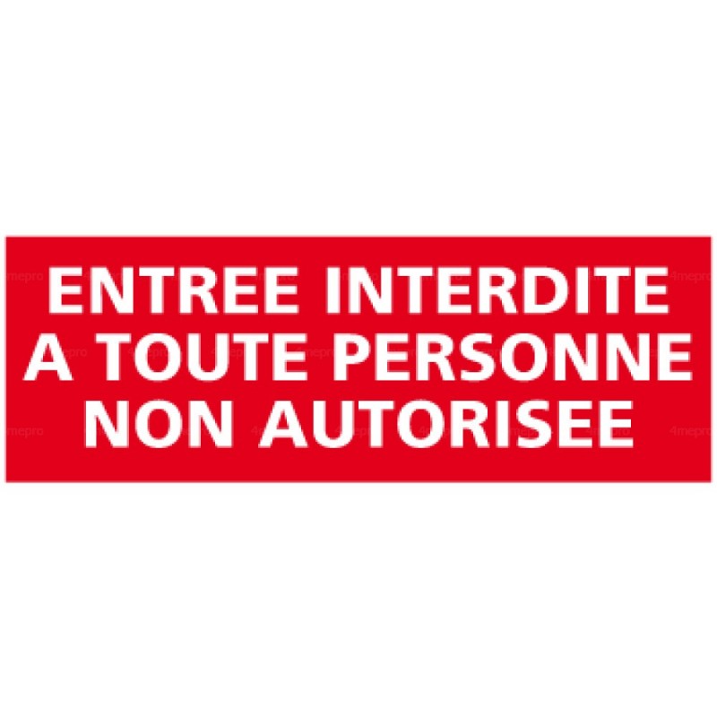 Panneau rectangulaire entrée interdite à toute personne non autorisée