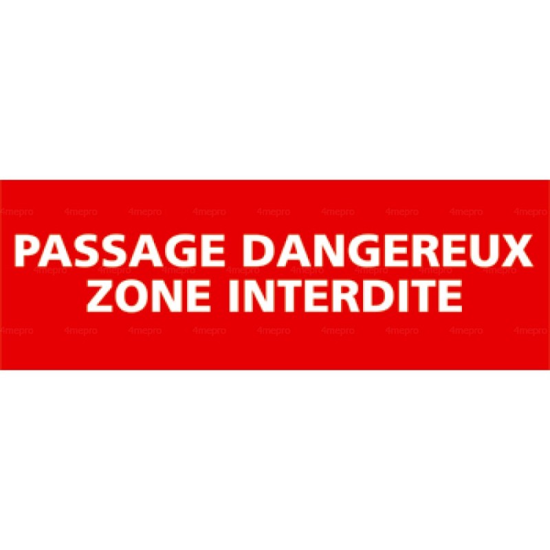 Panneau rectangulaire passage dangereux zone interdite
