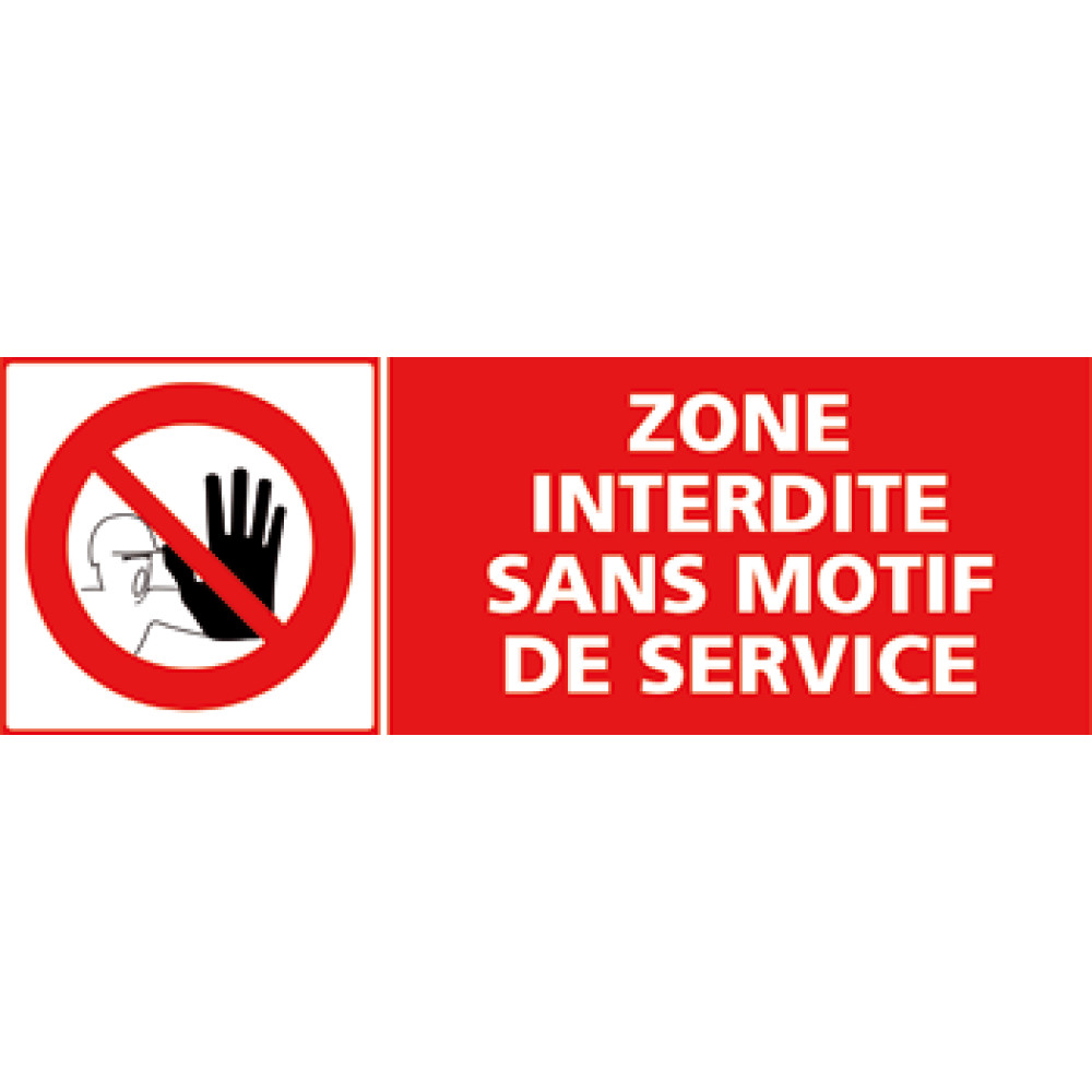 Panneau zone interdite sans motif de service avec pictogramme