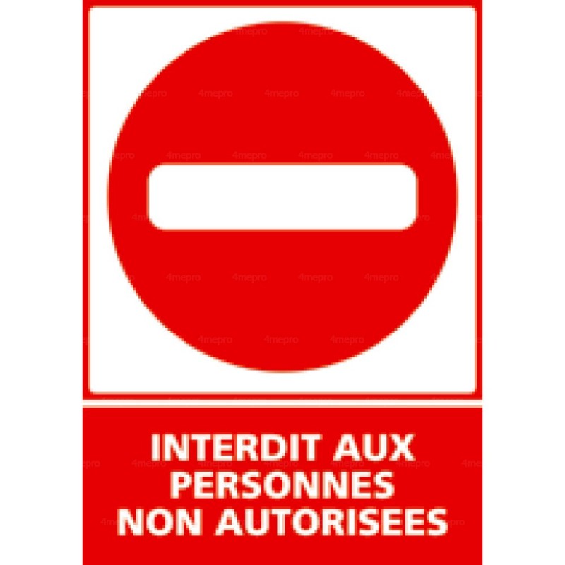 Panneau Vertical Interdit Aux Personnes Non Autorisées 4mepro