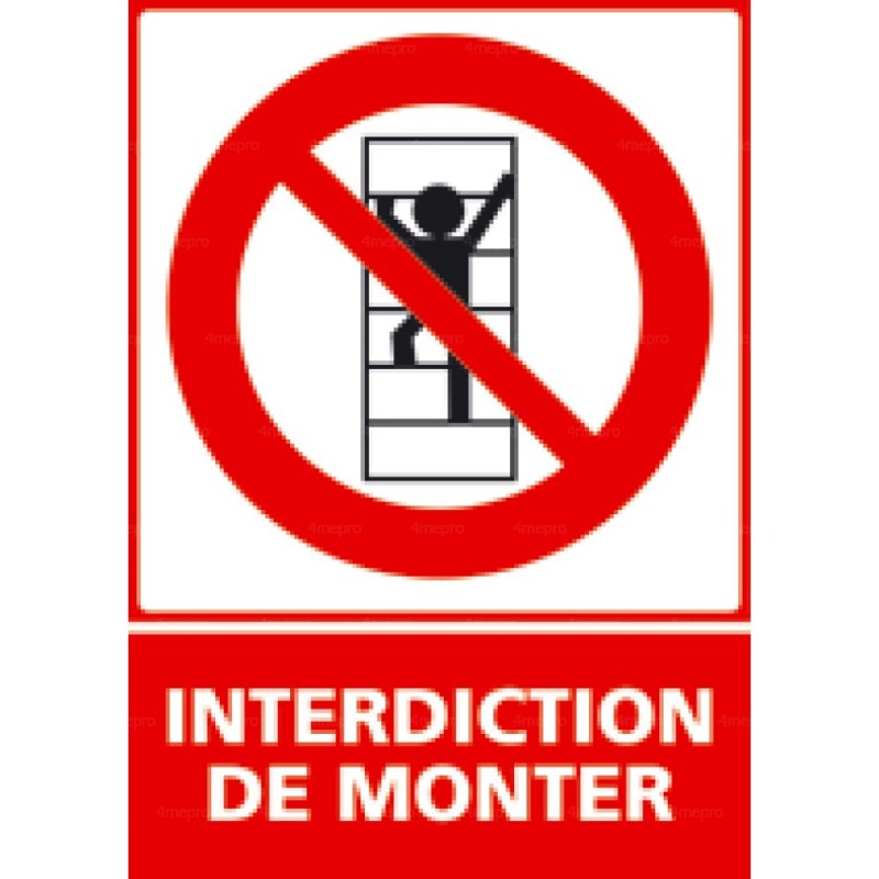 Panneau vertical Interdiction de monter - 4mepro