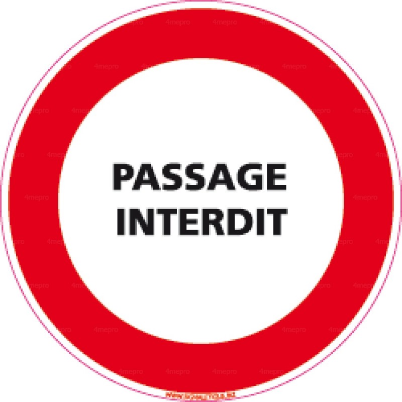 Panneau rond Passage interdit - 4mepro