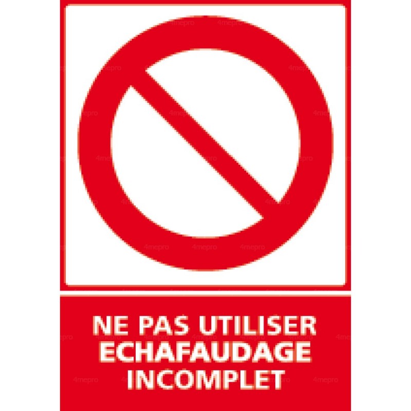 Panneau vertical Ne pas utiliser échafaudage incomplet - 4mepro Panneau vertical Ne pas utiliser échafaudage incomplet - 4mepro