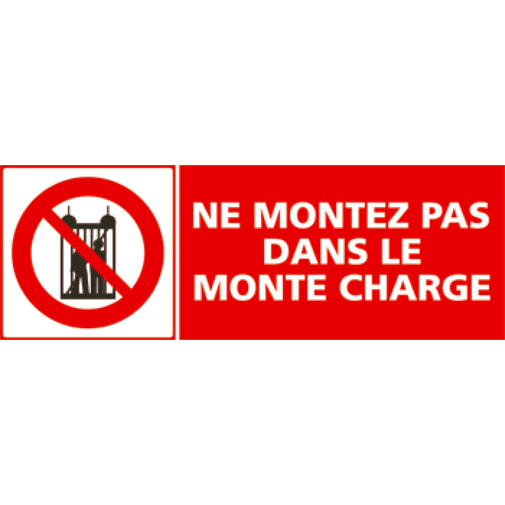 Panneau Ne montez pas dans le monte charge
