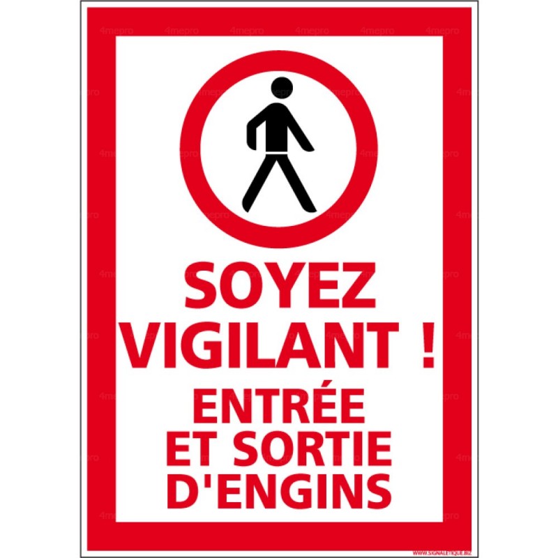Panneau Entrée et sortie engins, soyez vigilants