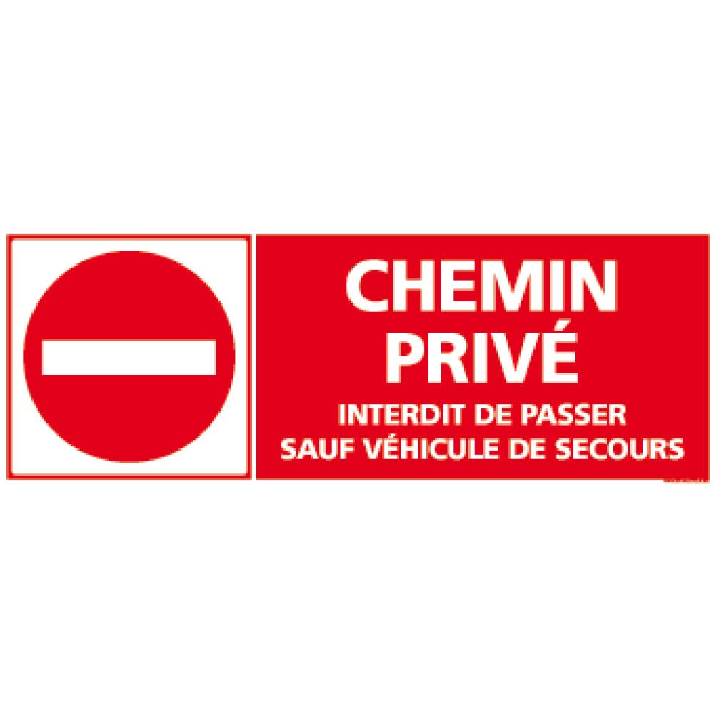 Panneau Chemin privé : interdit de passer sauf véhicule de secours