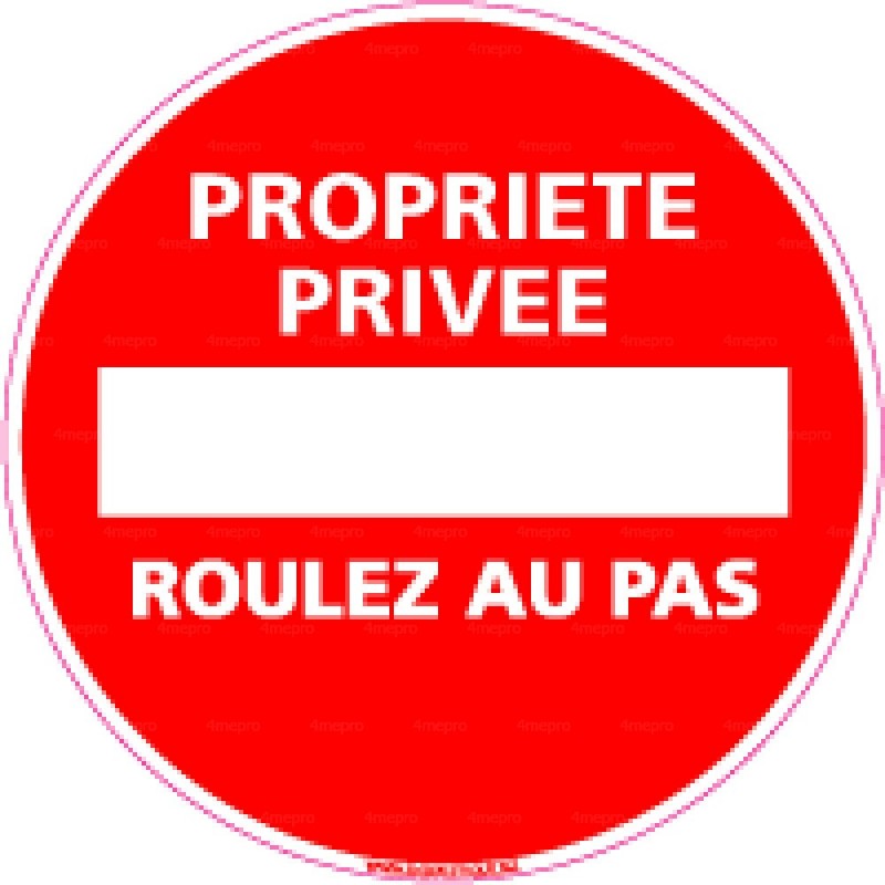 Panneau rond Sens interdit Propriété privée - roulez au pas Panneau rond Sens interdit Propriété privée - roulez au pas