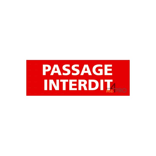 Panneau rectangulaire Passage interdit - 4mepro