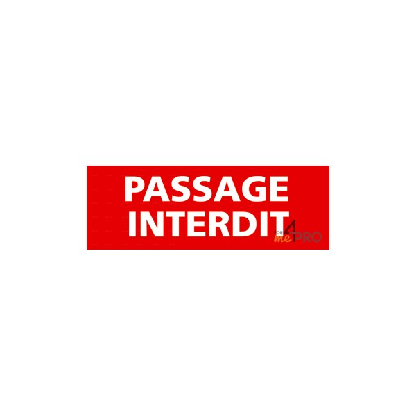 Panneau rectangulaire Passage interdit - 4mepro